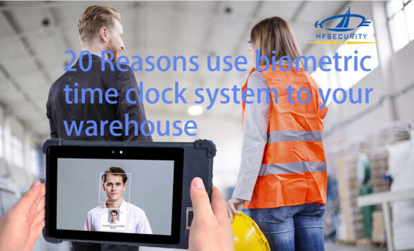 20 Reasons use biometric time clock system to your warehouse